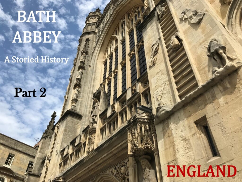 Bath Abbey-A Storied History-Part 2